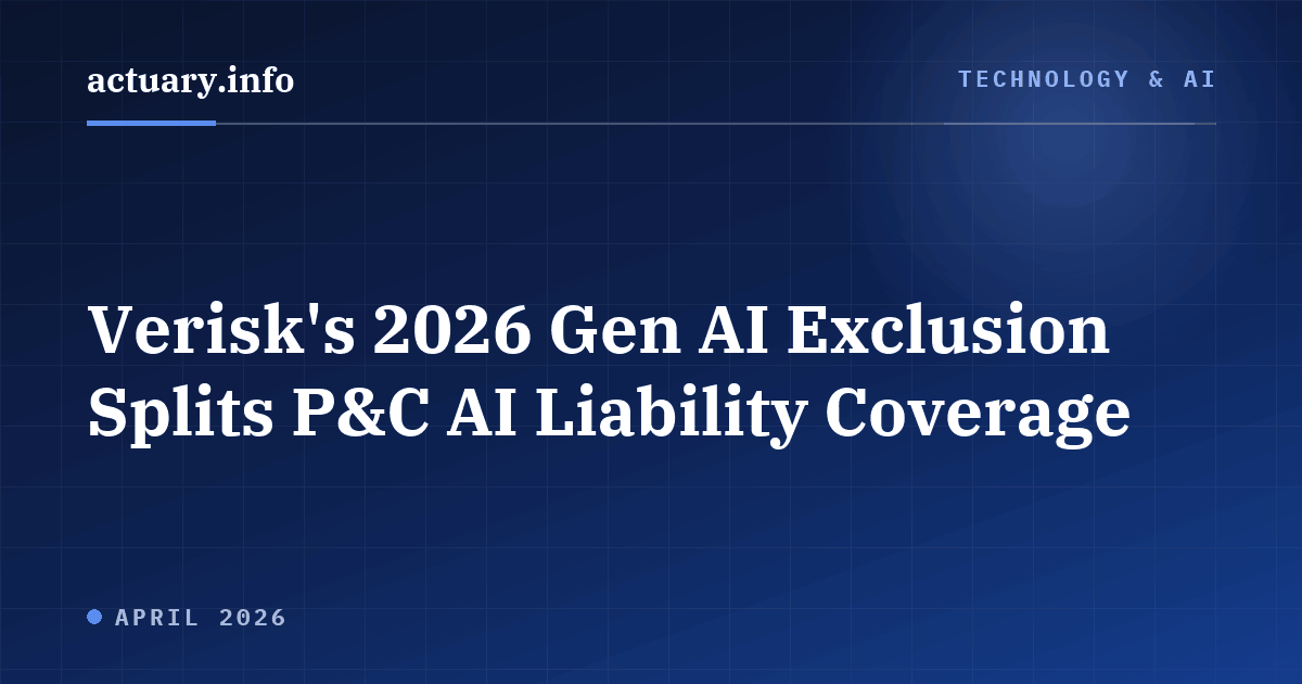 Verisk's 2026 Gen AI Exclusion Splits P&C AI Liability Coverage ...